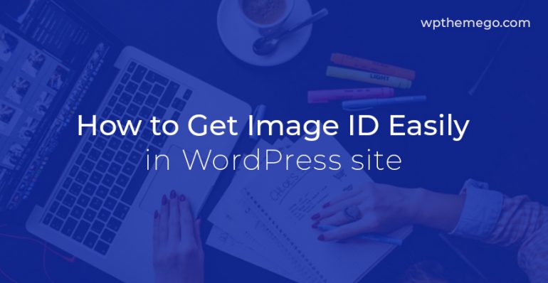 how-to-get-image-id-number-easily-in-wordpress-wpthemego